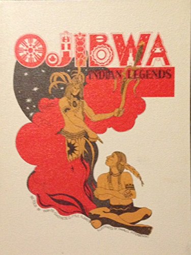 OJIBWA INDIAN LEGENDS by Wah-Be-Gwo-Nese (Little Flower) | Goodreads