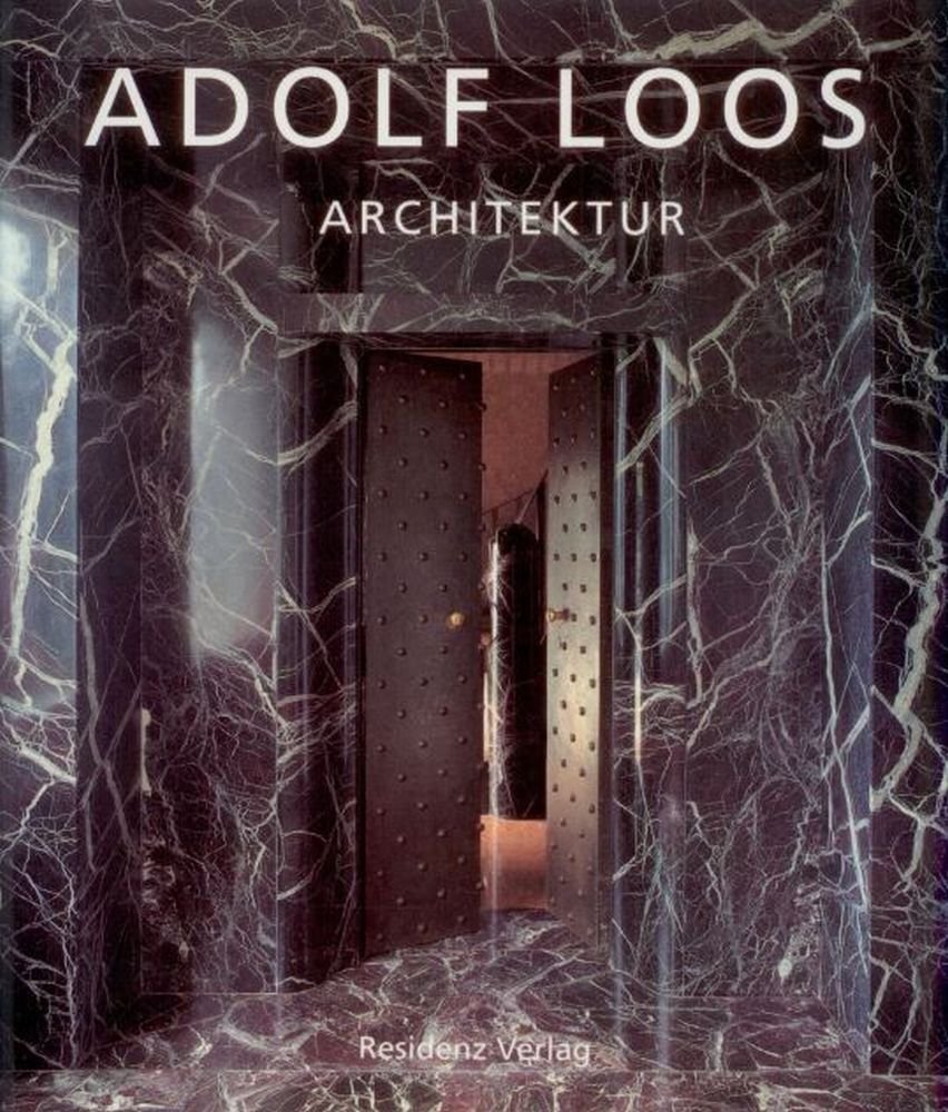 Adolf Loos: architecture 1903-1932/Roberto Schezen by Roberto Schezen ...