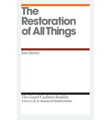 The Restoration of All Things (Gospel Coalition Booklets) (Pamphlet ...