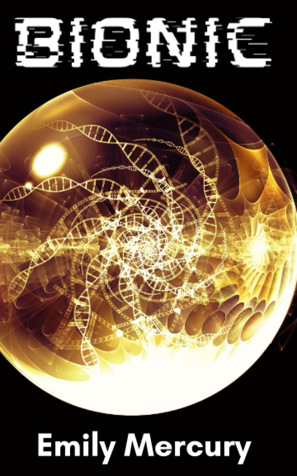 Bionic by Emily Mercury | Goodreads