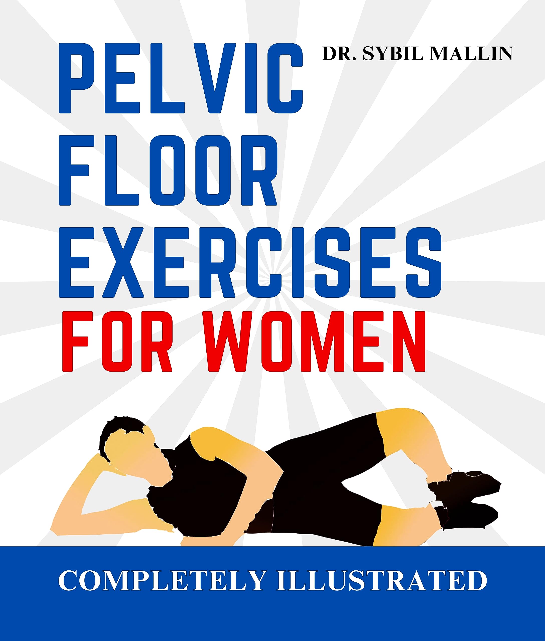 PELVIC FLOOR EXERCISES FOR WOMEN: Simple Poses for Healing, Strength ...