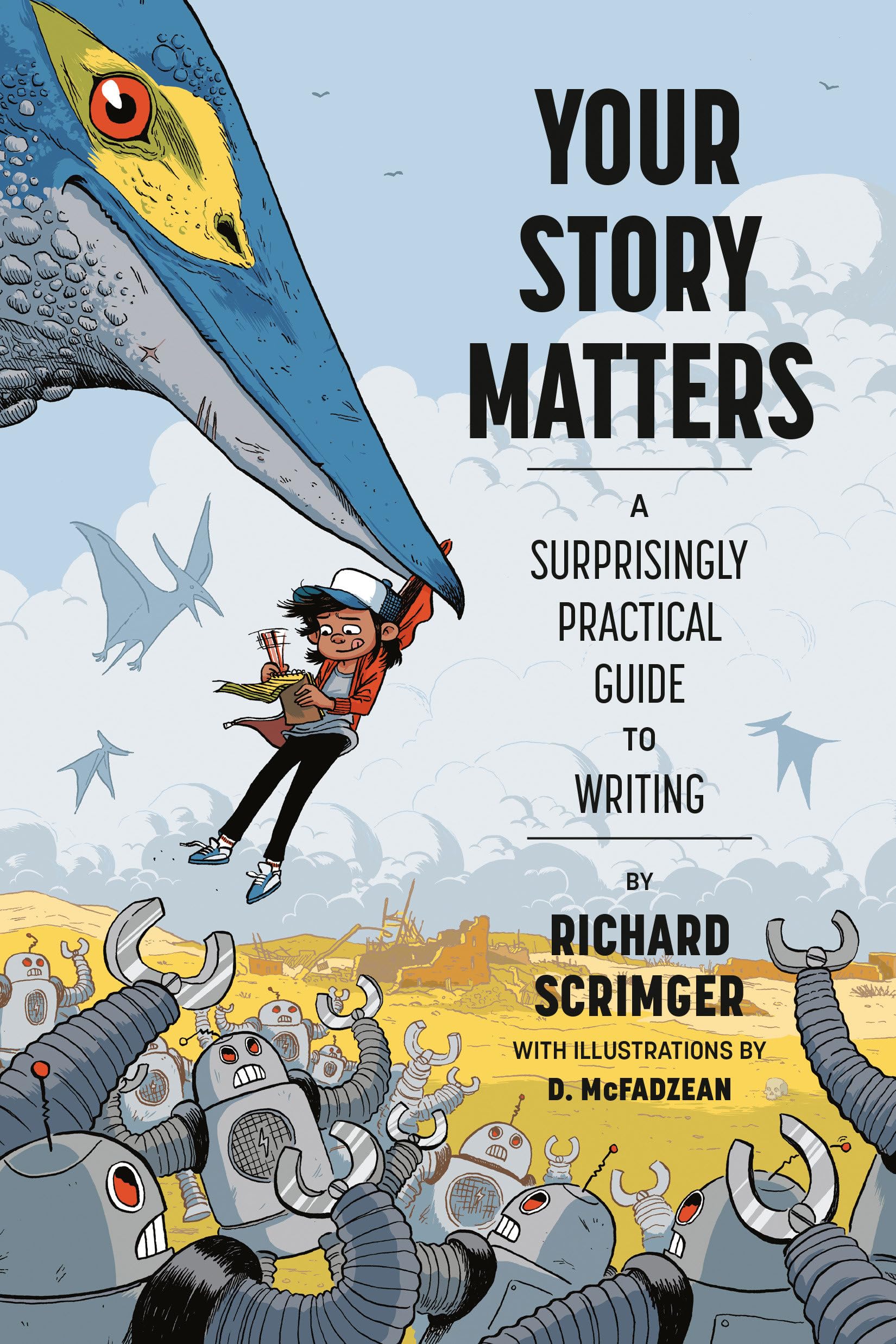 Your Story Matters: A Surprisingly Practical Guide to Writing by ...