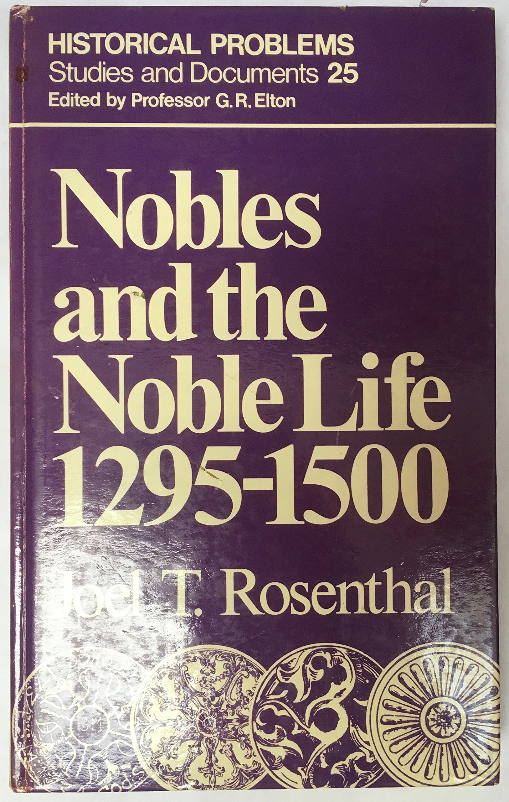 Nobles and the noble life, 1295-1500 by Joel T. Rosenthal | Goodreads