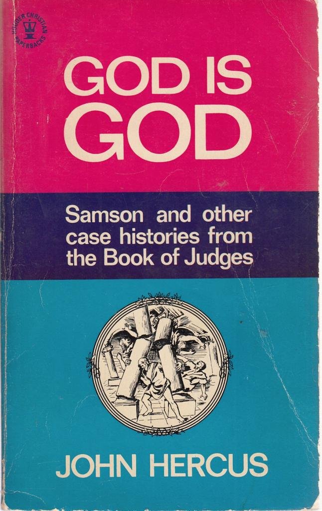God is God: Samson and other case histories from the Book of Judges by ...