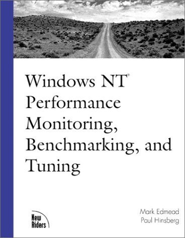 Windows NT Performance Monitoring, Benchmarking and Tuning (New Riders ...