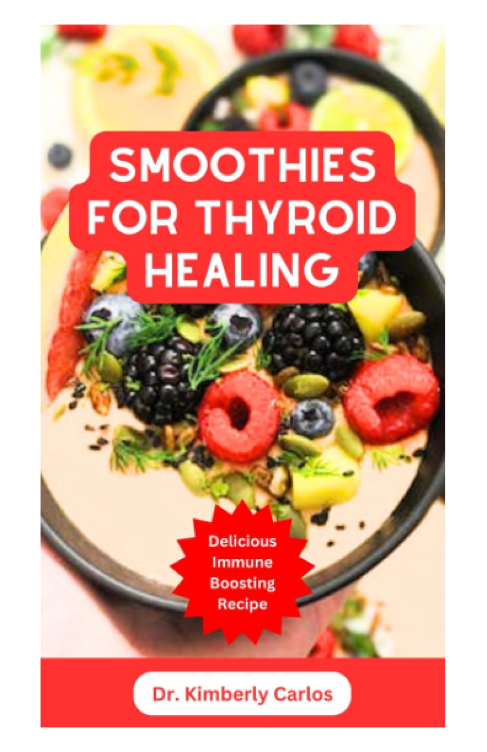 SMOOTHIES FOR THYROID HEALING: Nutritious Immune Boosting Smoothie ...