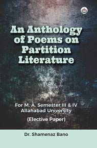 An Anthology of Poems on Partition Literature: For M. A. Semester III ...