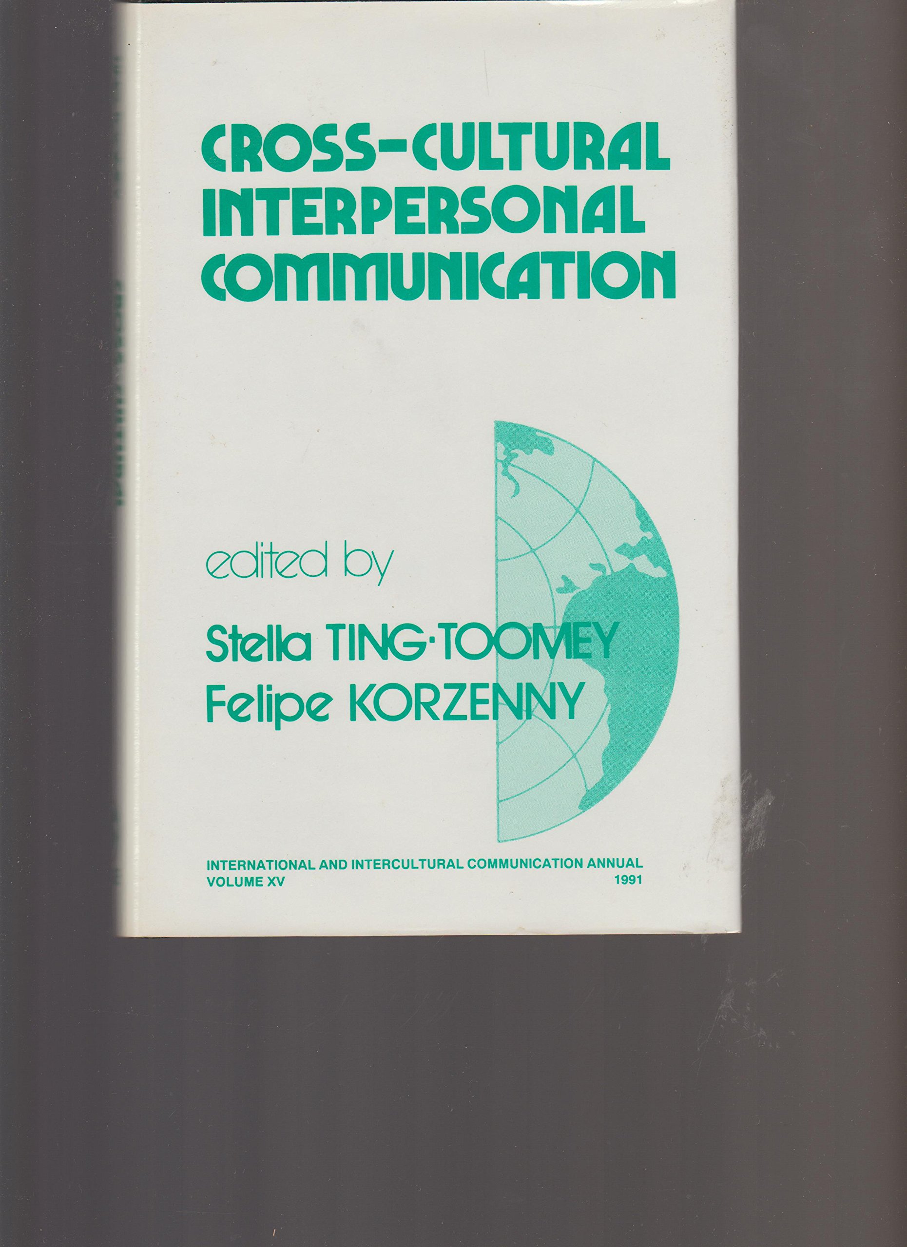 Cross-Cultural Interpersonal Communication by Stella Ting-Toomey ...