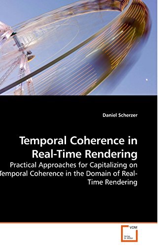 Temporal Coherence in Real-Time Rendering: Practical Approaches for Capitalizing on Temporal ...
