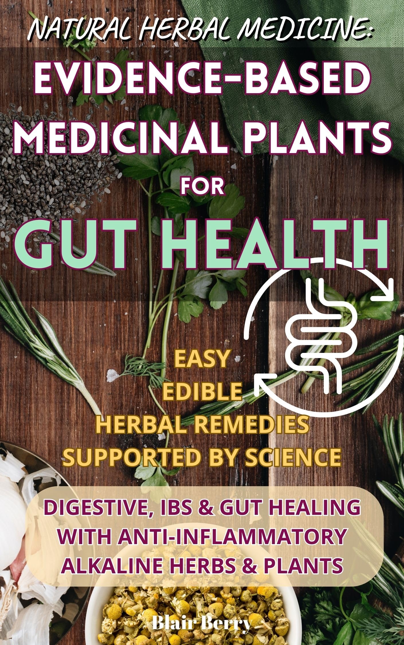 Natural Herbal Medicine: Evidence-Based Medicinal Plants for Gut Health ...
