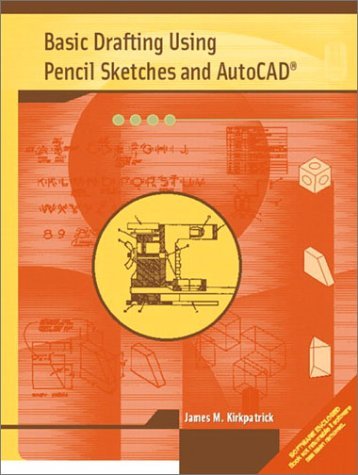 Basic Drafting Using Pencil Sketches and AutoCAD: 1st (First) Edition ...