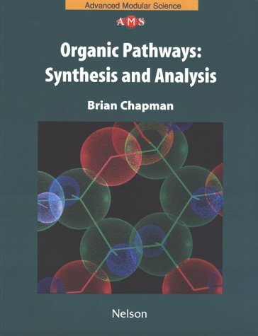Organic Pathways : Synthesis and Analysis by Brian Chapman by Brian ...