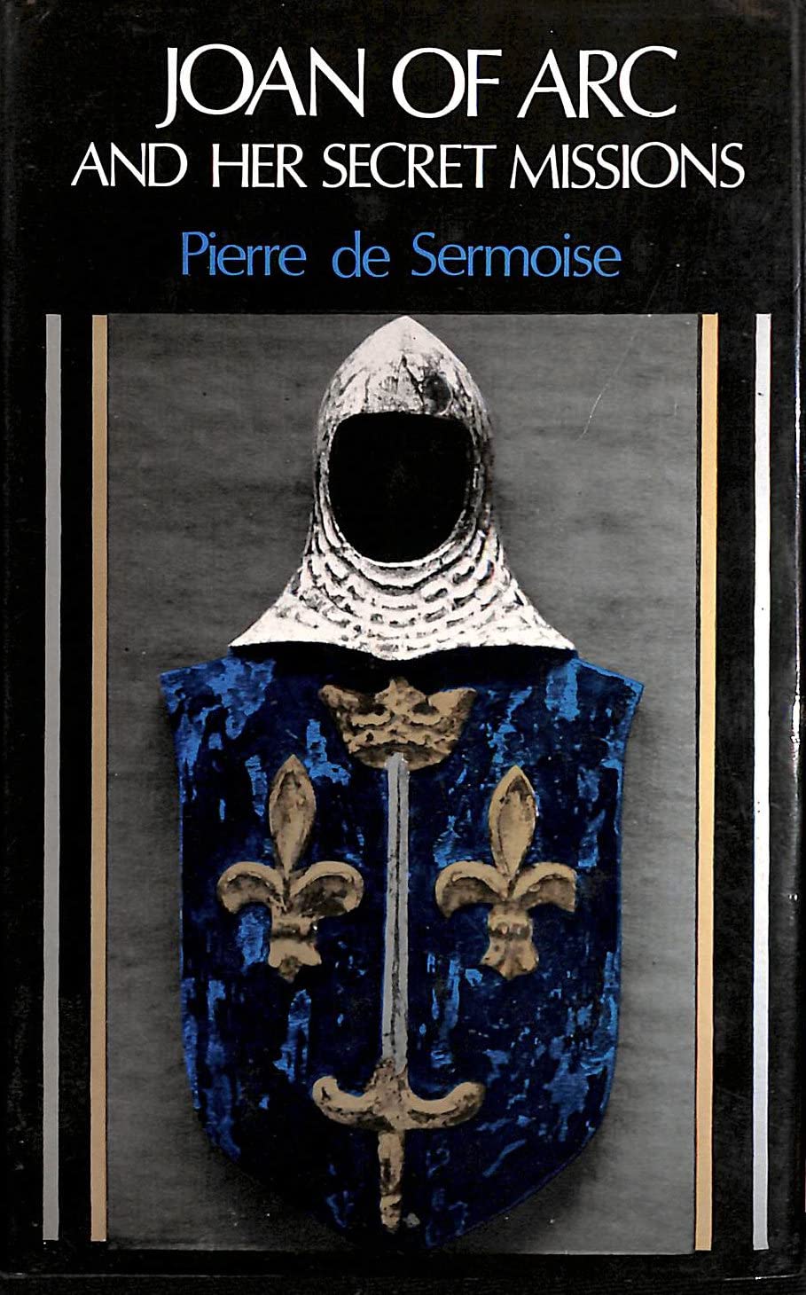 Joan of Arc and her secret missions by PIERRE translated by TAYLOR ...