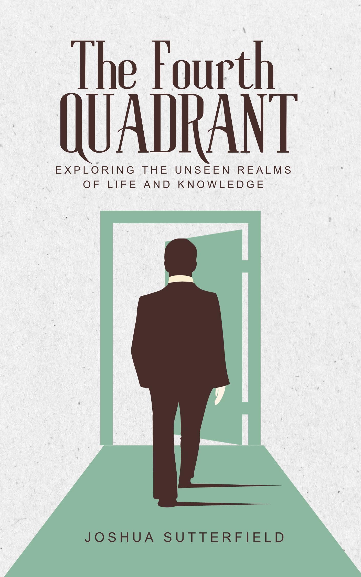The 4th Quadrant: Exploring the Unseen Realms of Life and Knowledge by ...