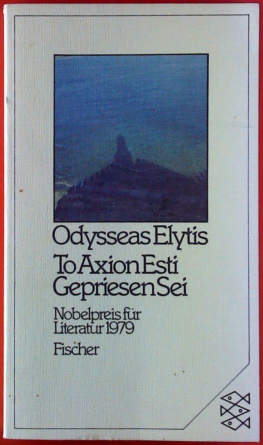 To Axion Esti Gepriesen Sei by Odysseas Elytis | Goodreads