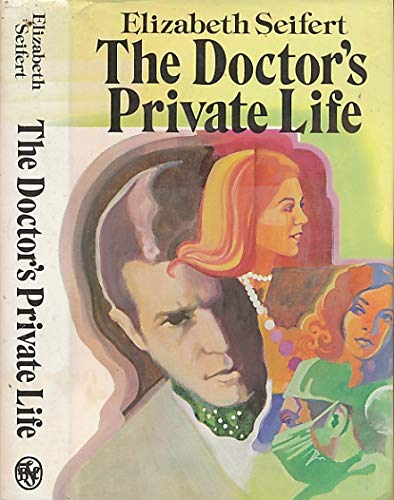 The Doctor's Private Life by Elizabeth Seifert | Goodreads