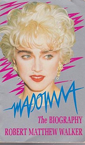 Madonna - The Biography by Robert Matthew-Walker | Goodreads