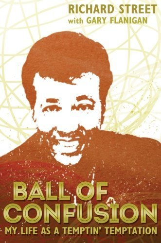 Ball of Confusion: My Life as a Temptin' Temptation by Richard Street ...