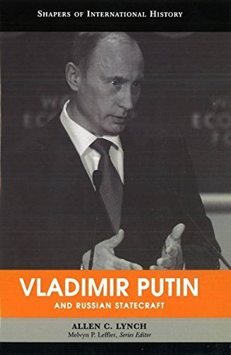 Vladimir Putin and Russian Statecraft (Shapers of International History ...