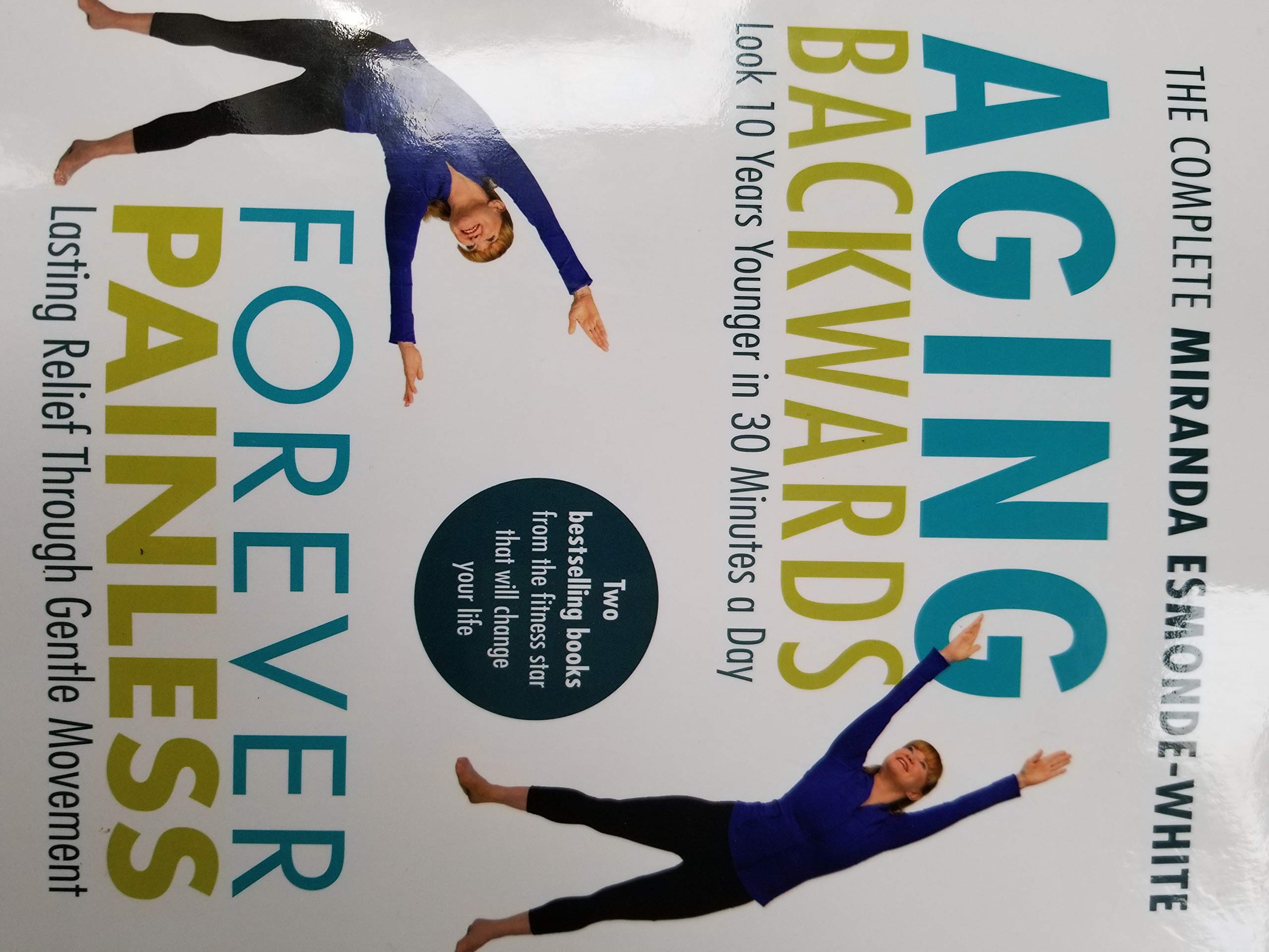 The Complete Miranda Esmonde-White: Aging Backwards & Forever Painless by Miranda Esmonde-White ...