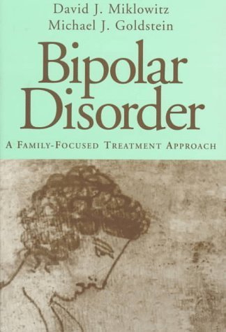 Bipolar Disorder: A Family-Focused Treatment Approach by David J ...