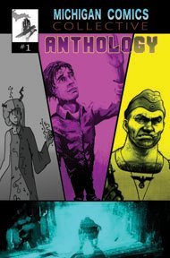 Michigan Comics Collective Anthology (#1) by David Andres | Goodreads