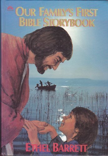 Our Family's First Bible Storybook by Ethel Barrett by Ethel Barrett ...