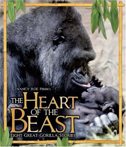 The Heart of the Beast: Eight Great Gorilla Stories by Nancy Roe-Pimm ...