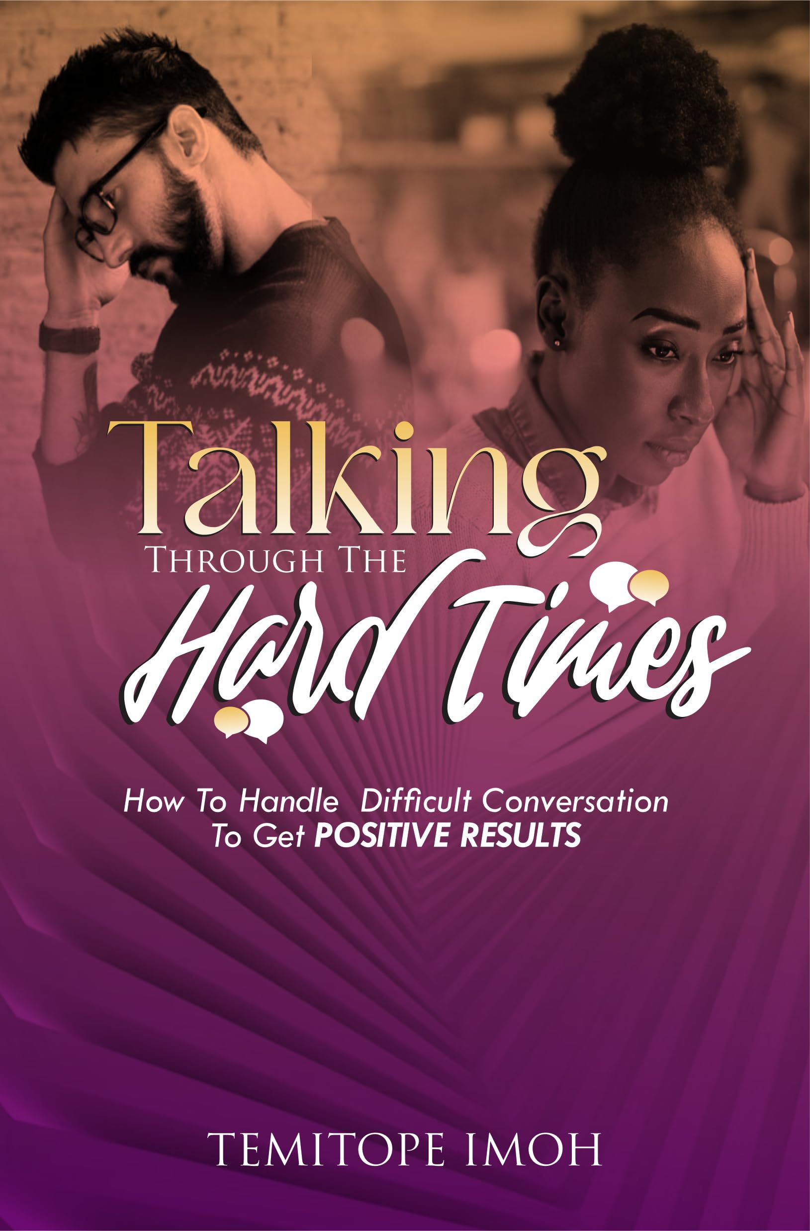 Talking Through The Hard Times: How to Handle Difficult Conversation To ...