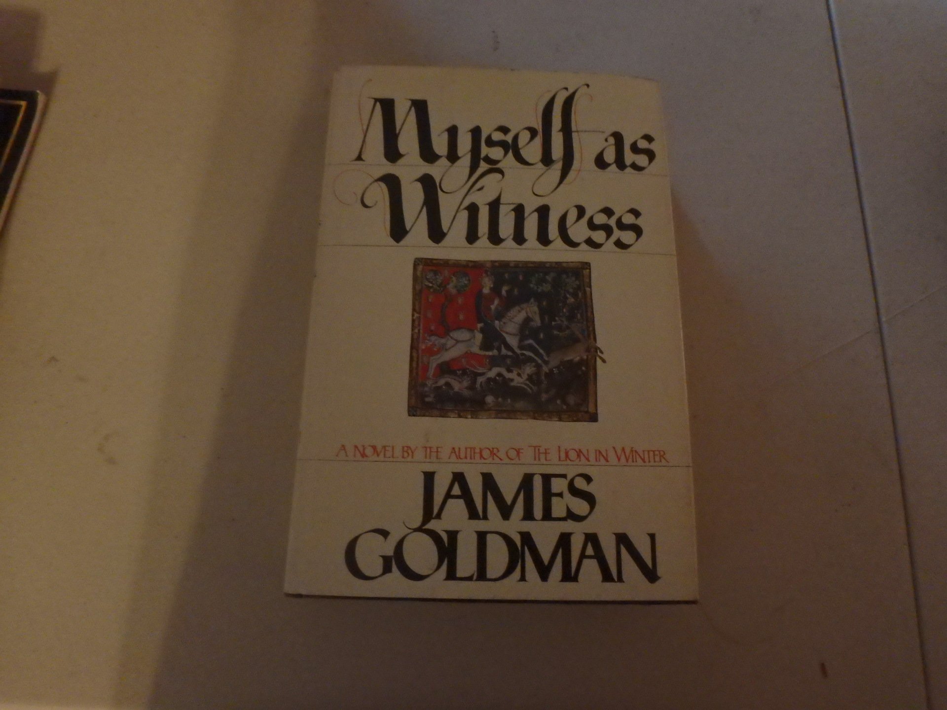 Myself As Witness-stated First Edition 1979 by James Goldman | Goodreads