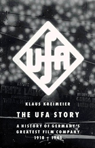 The UFA Story: A History of Germany's Greatest Film Company 1918-1945 ...