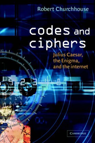 Codes and Ciphers: Julius Caesar, the Enigma, and the Internet by R. F ...
