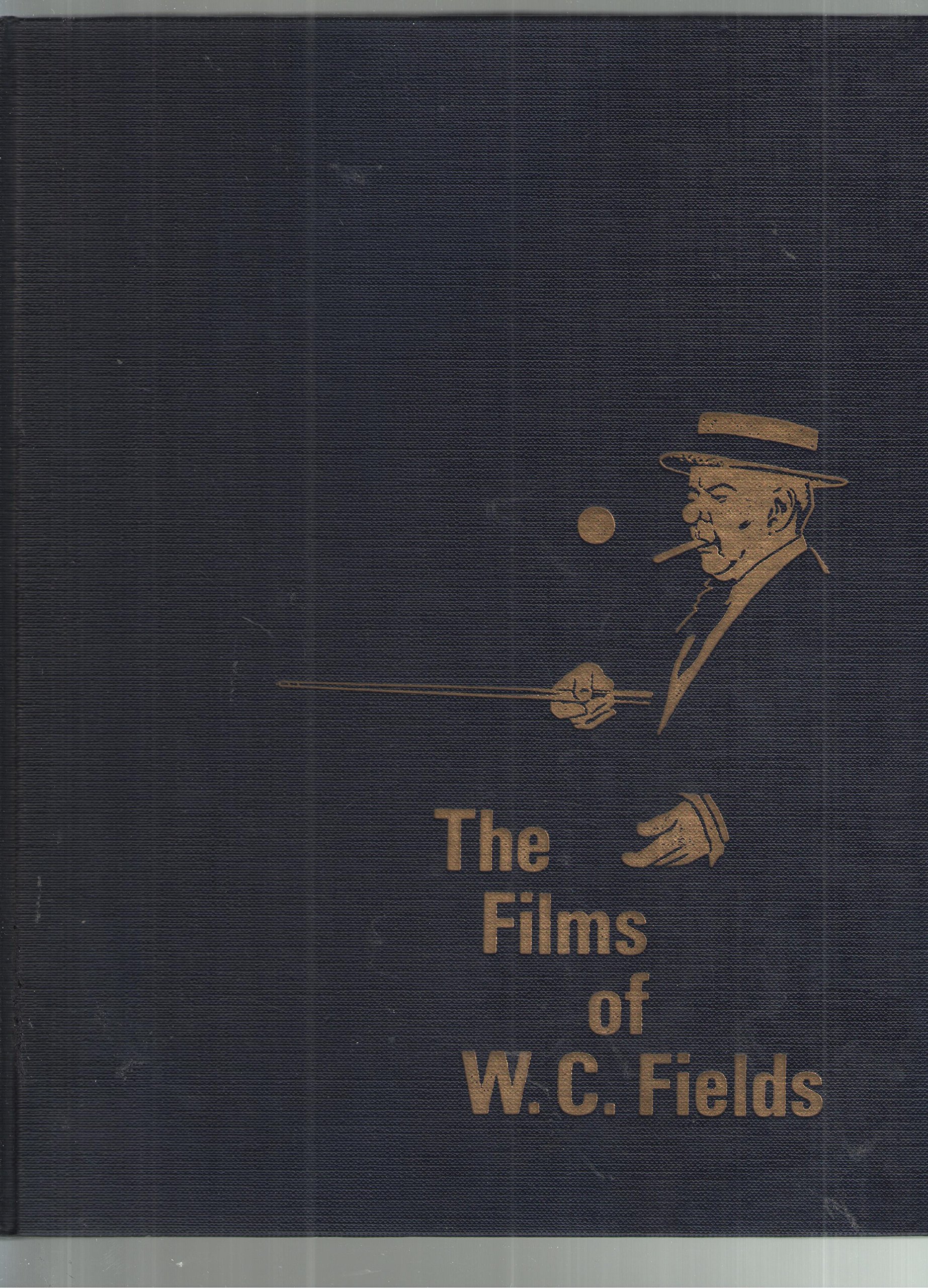 The Films of W. C. Fields. by Donald Deschner | Goodreads