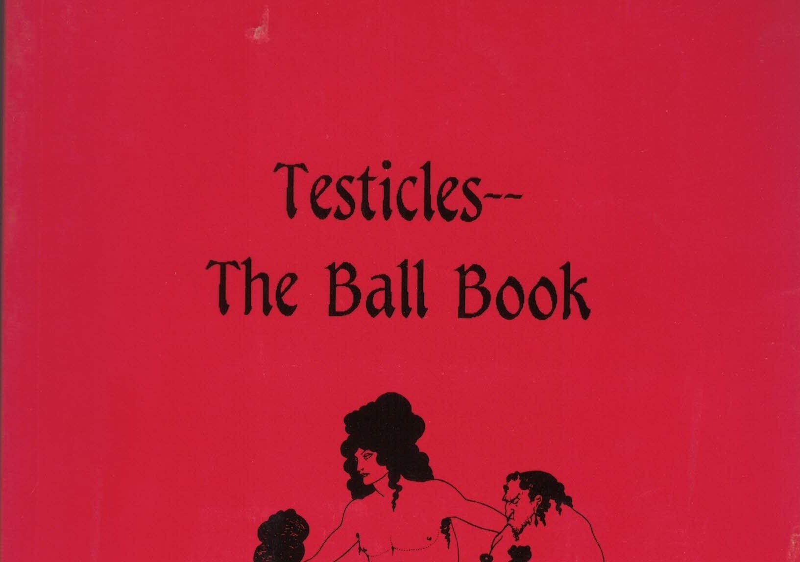 Testicles: The Ball Book by Gary M. Griffin | Goodreads