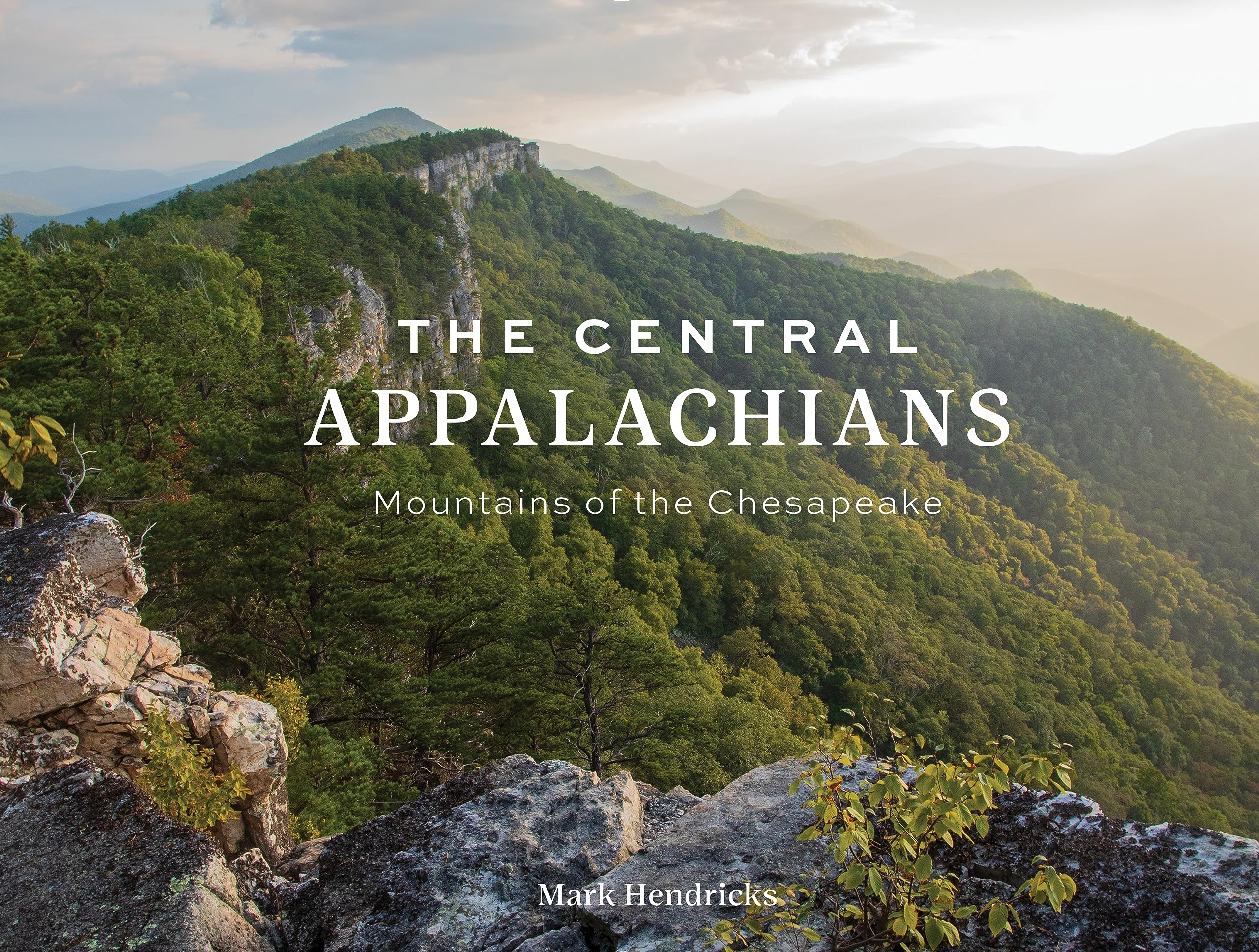 The Central Appalachians: Mountains of the Chesapeake by Mark Hendricks ...