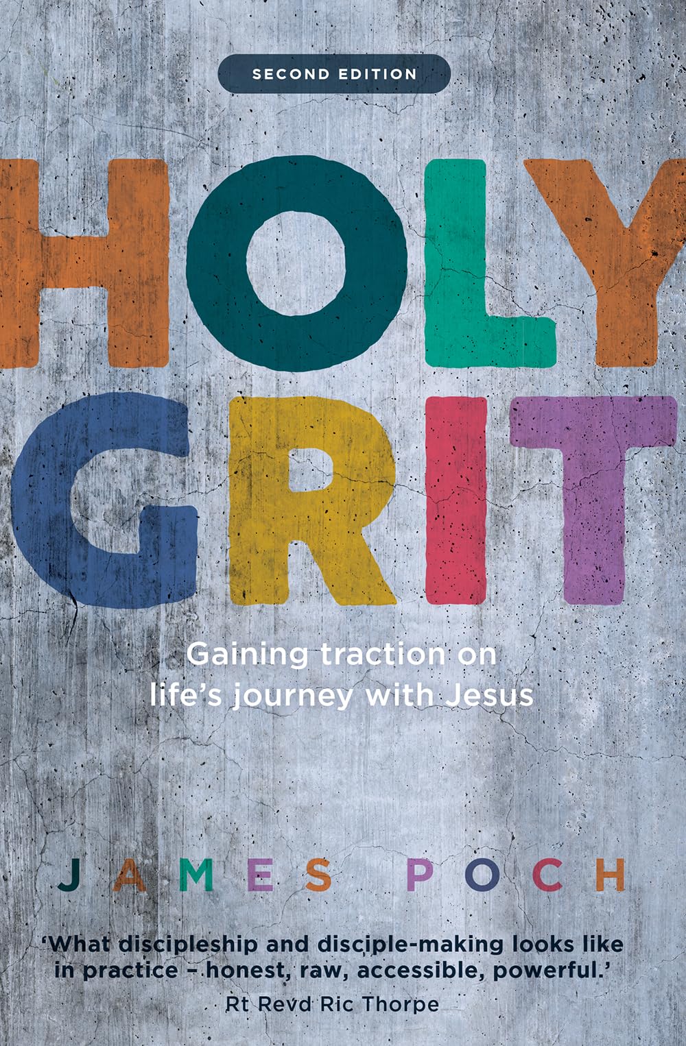 Holy Grit (Second edition): Gaining traction on life's journey with ...
