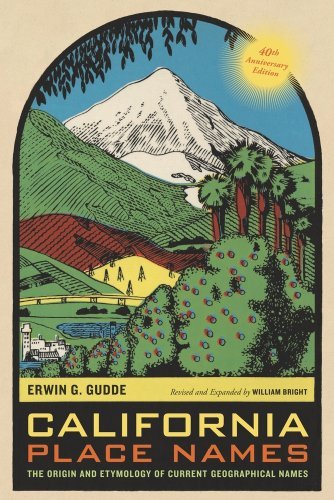 California Place Names: The Origin and Etymology of Current ...