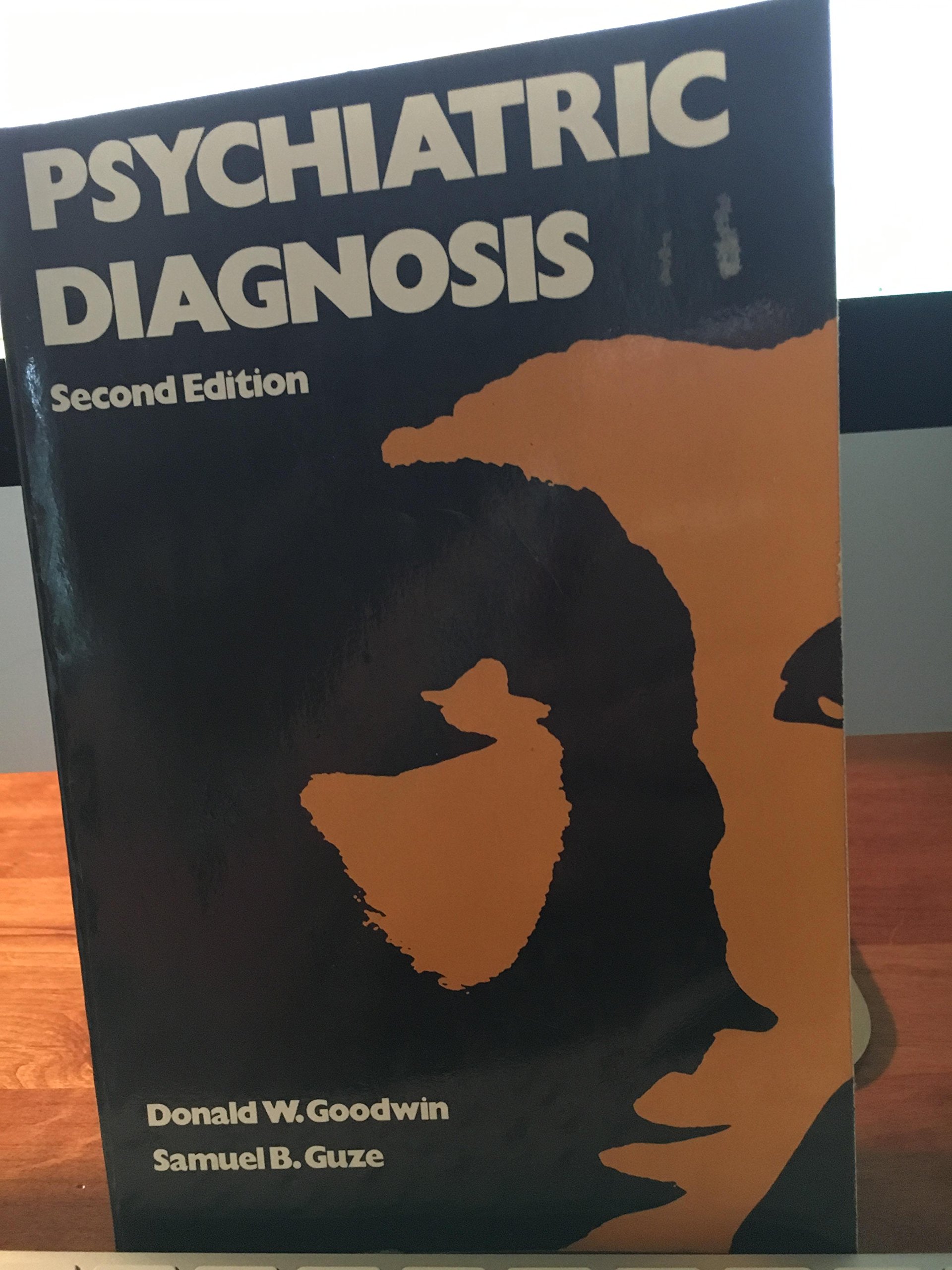 Psychiatric Diagnosis by Donald W. Goodwin and Samuel B. Guze | Goodreads