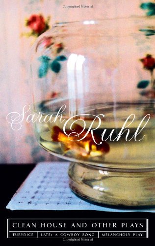 The Clean House: And Other Plays by Sarah Ruhl by Sarah Ruhl | Goodreads