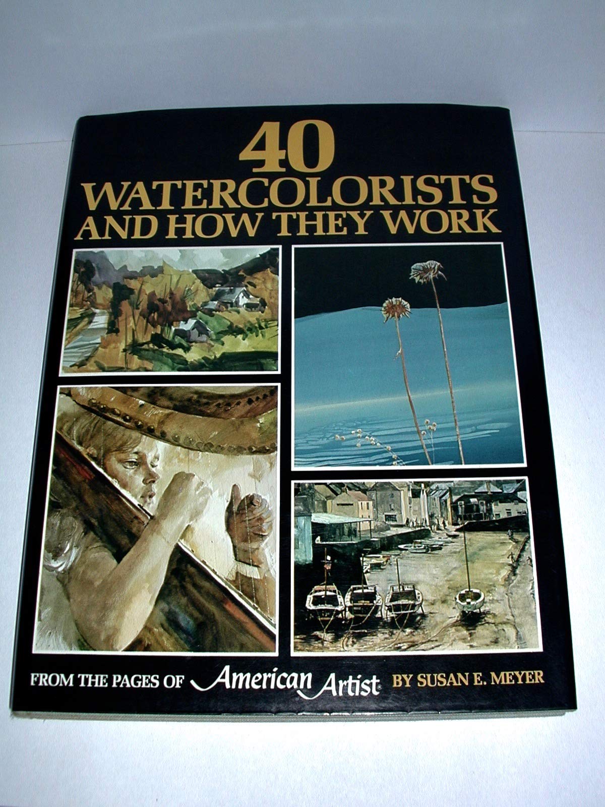40 Watercolorists and How They Work by S. Meyer | Goodreads