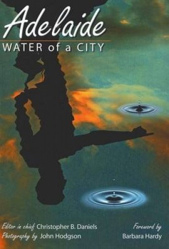 Adelaide: Water of a City by Christopher B. Daniels | Goodreads