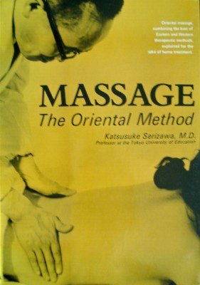 Massage: The Oriental Method by Katsusuke Seriwaza by Katsusuke Serizawa | Goodreads