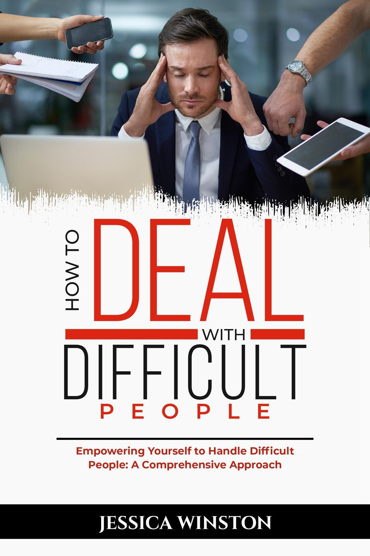 HOW TO DEAL WITH DIFFICULT PEOPLE: Empowering Yourself to Handle ...