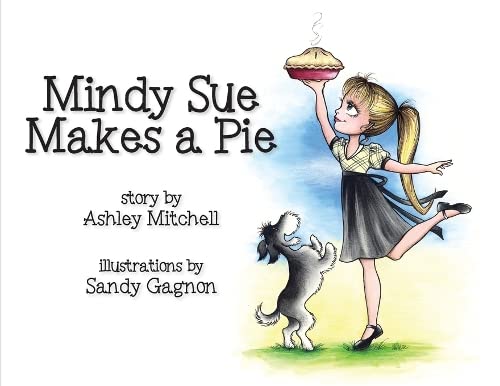 Mindy Sue Makes a Pie by Ashley Mitchell | Goodreads