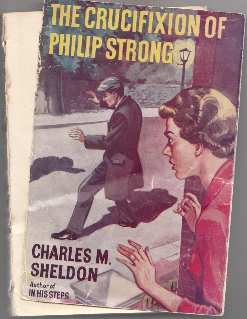 Crucifixion of Philip Strong by Charles Monroe Sheldon | Goodreads
