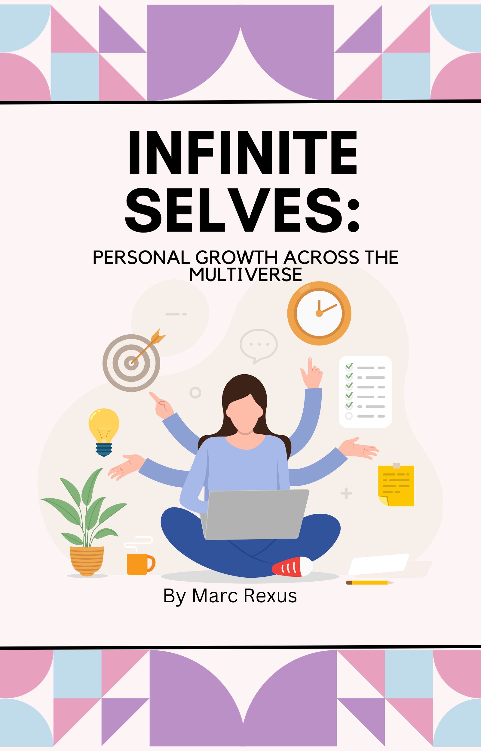 Infinite Selves: Personal Growth Across the Multiverse by Marc Rexus ...