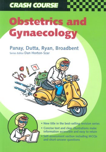 Crash Course: Obstetrics & Gynaecology by Nick Panay Ruma Dutta Audrey Ryan (2004-09-01 ...