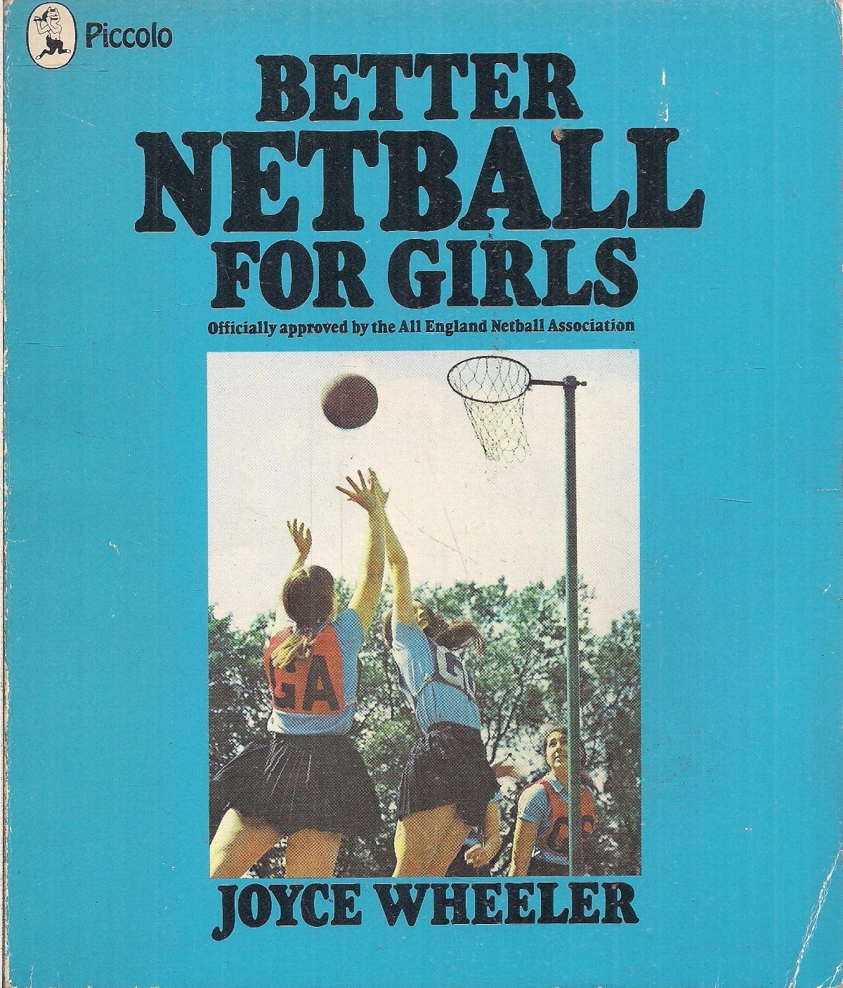Better Netball for Girls (Piccolo Books) by Joyce Wheeler | Goodreads
