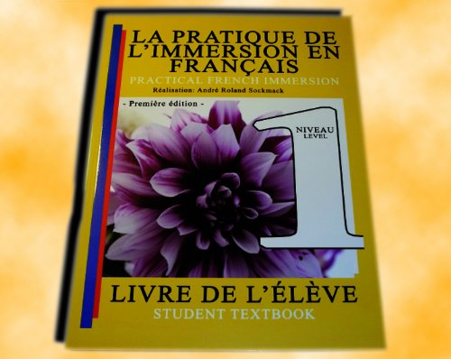 Practical French Immersion Level I - Student Textbook by Andre R ...