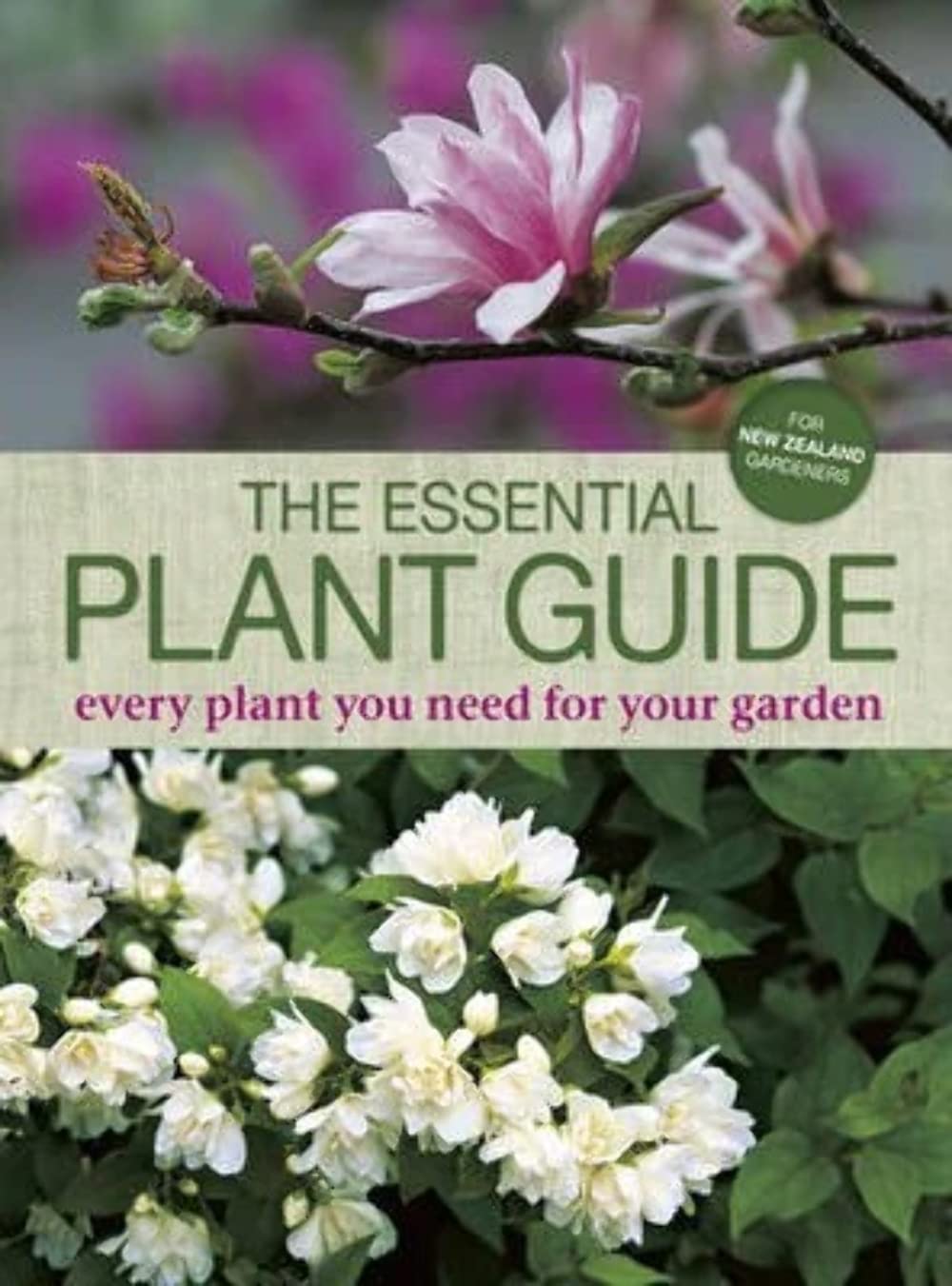 The Essential Plant Guide. Every Plant You Need For Your Garden by ...